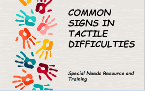 Common Signs In Tactile Difficulties - Special Needs Resource and ...