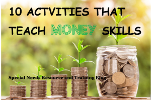 10 Activities That Teach Money Skills Special Needs Resource And 10 Activities That Teach Money Skills Special Needs Resource And